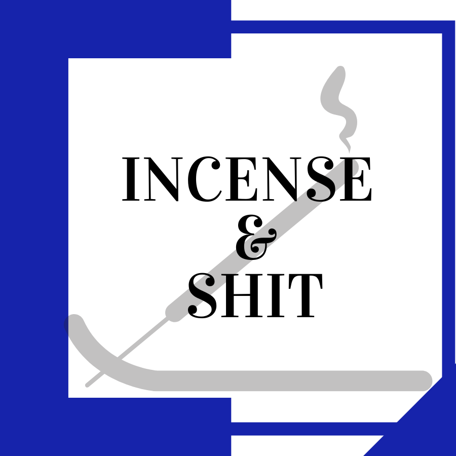 Incense & Shit – Wicks & Shit Candle Co